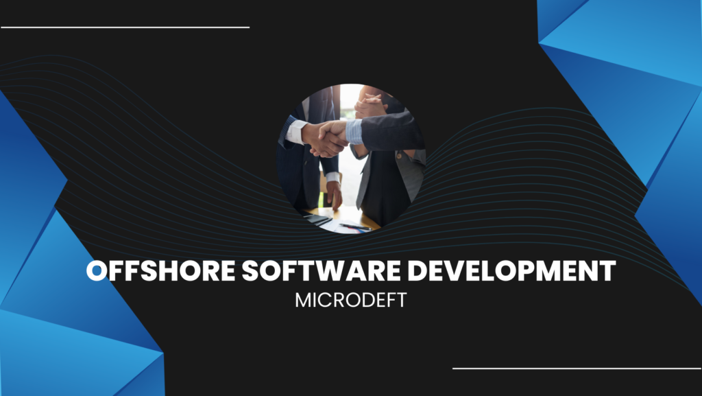 The Best Countries For Offshore Software Development - Microdeft